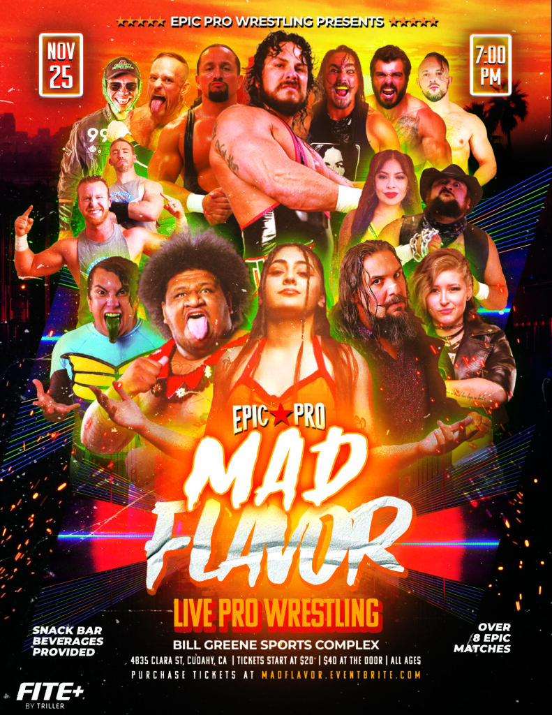 Epic Pro Wrestling presents Mad Flavor in Cudahy, CA | SoCalUNCENSORED.com